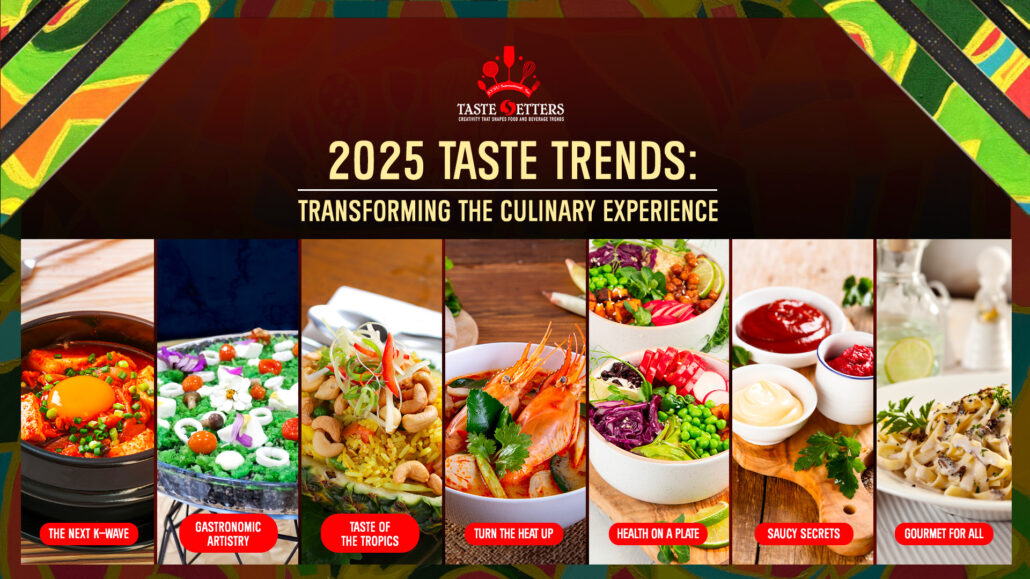 2025 TASTE TRENDS: TRANSFORMING THE CULINARY EXPERIENCE – TasteSetters